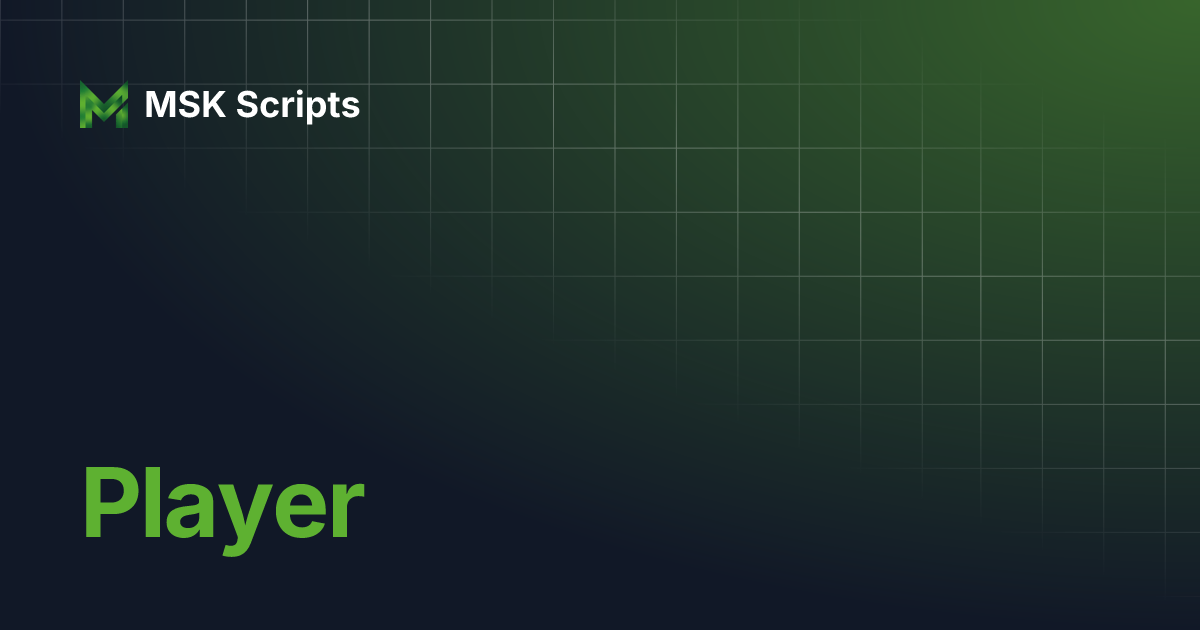 Player | MSK Scripts
